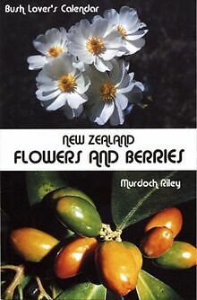 New Zealand Flowers and Berries: Bush Lover's Calen... | Buch | Zustand ...