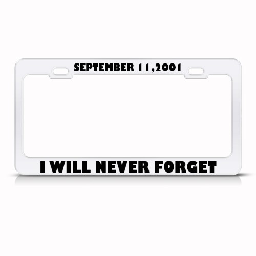 License Plate Frame September 11, 2001 Never Forget Patriotic Car ...
