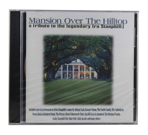 Mansion Over The Hilltop A Tribute To The Legendary Ira Stanphill NEW ...