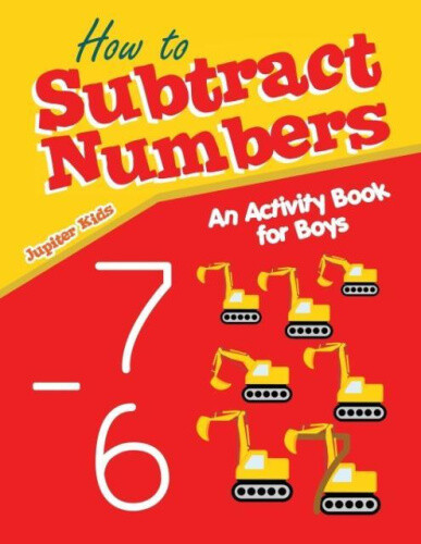 How to Subtract Numbers: An Activity Book for Boys by Jupiter Kids ...