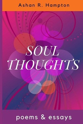 Soul Thoughts: Poems & Essays by Ashan R. Hampton (English) Paperback ...