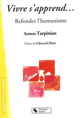 Vivre s'apprend refonder l'humanisme Tarpinian, Armen: | eBay.de