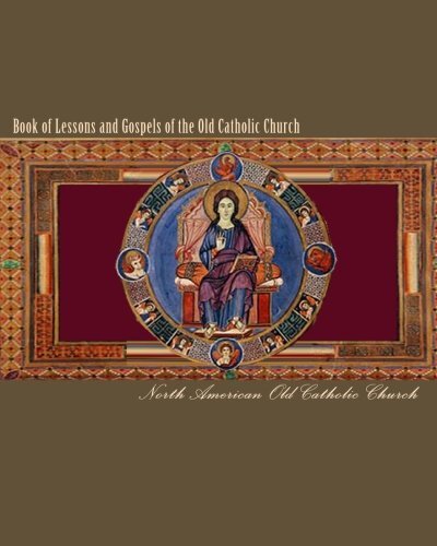 Book of Lessons and Gospels of the Old Catholic Church : Lectionary in ...