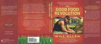 The Good Food Revolution: Growing Healthy Food, People, and Communities ...