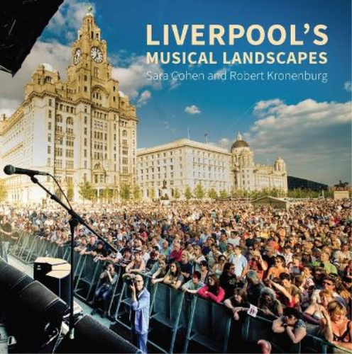 Sara Cohen Robert Kronenburg Liverpool's Musical Landscapes (Paperback ...