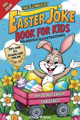The Funniest Easter Joke Book For Kids Try Do Not Laugh Challenge with ...