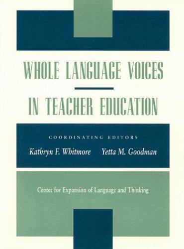 Whole Language Voices in Teacher Education by Yetta M. Goodman (1996 ...