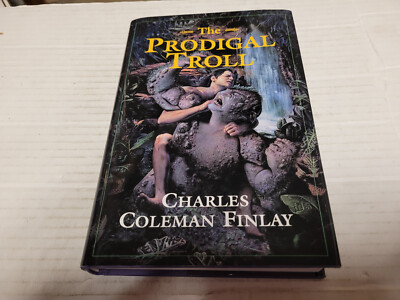 The Prodigal Troll by CHARLES COLEMAN FINLAY (2005, Hardcover) SIGNED ...