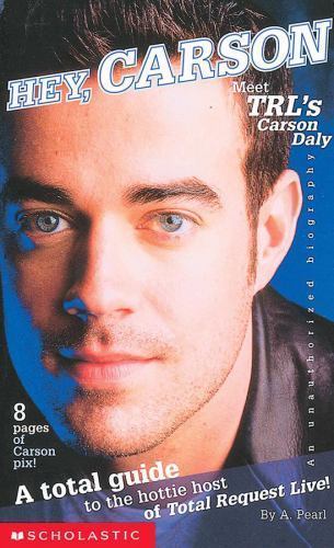 Hey Carson! : Meet TRL's Carson Daly by Alix Strauss, Inc. Staff ...
