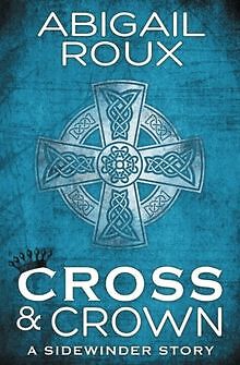 Cross Crown (A Sidewinder Story) von Roux, Abigail | Buch | Zustand ...