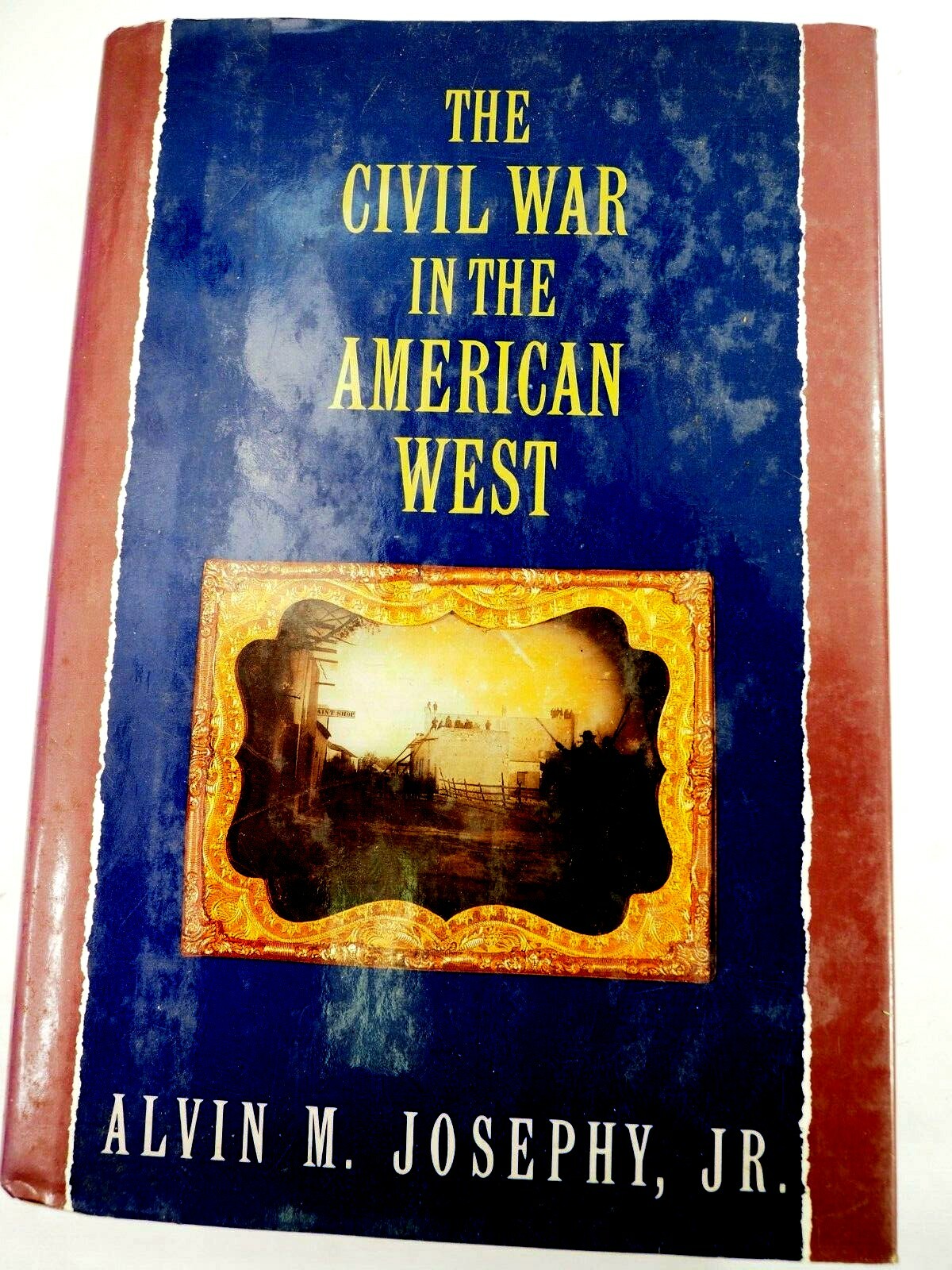 The Civil War in the American West Alvin M. Josephy Jr. Hardcover w D ...