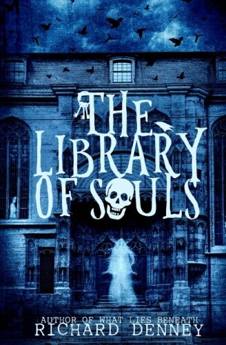 THE LIBRARY OF SOULS (GHOST TALKER FILES) (VOLUME 1) By Richard Denney ...
