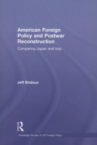 Routledge Studies in Us Foreign Policy Ser.: American Foreign Policy ...