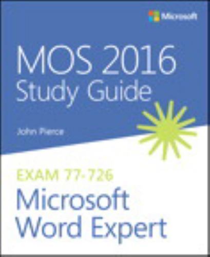 Mos 2016 Study Guide for Microsoft Word Expert by Pierce, John ...