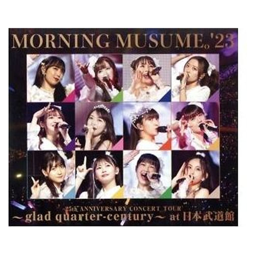 Morning Musume. ' 23 25th ANNIVERSARY CONCERT TOUR ~GLAD QUARTER ...