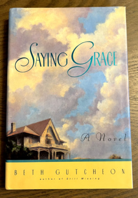 Beth Gutcheon - Saving Grace - Hardcover - Like New 9780060176785| eBay