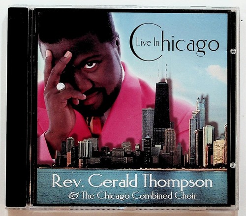 Rev Gerald Thompson Live In Chicago CD Chicago Combined Choir Gospel ...
