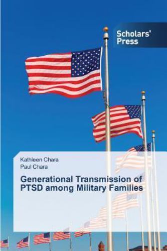 Generational Transmission of Ptsd among Military Families by Chara Paul ...