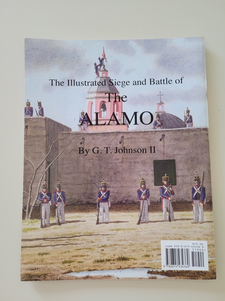 THE ILLUSTRATED SIEGE AND BATTLE OF THE ALAMO By G. T. Johnson II | eBay