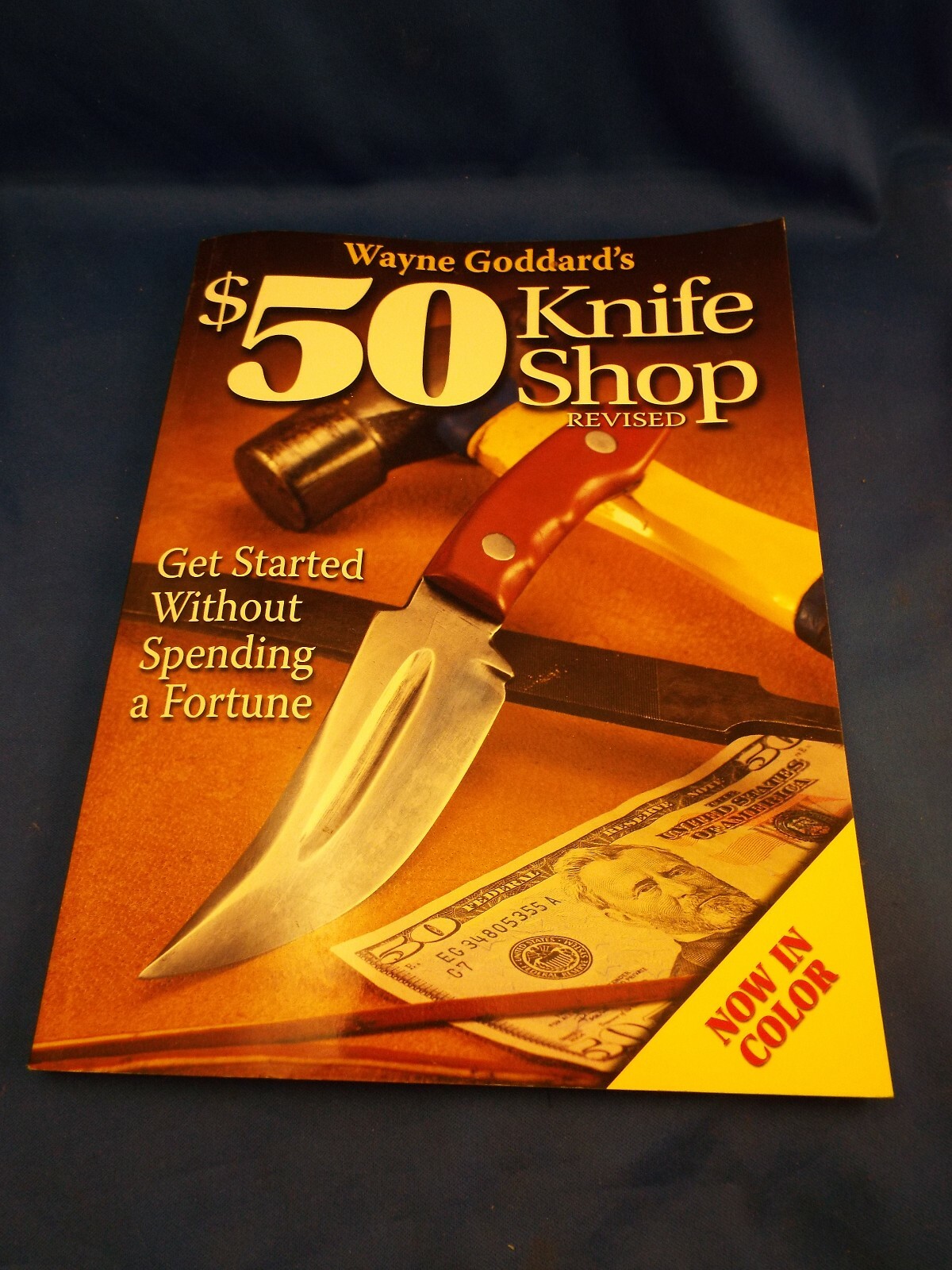Wayne Goddard's $50 Knife Shop : Get Started Without Spending a Fortune ...