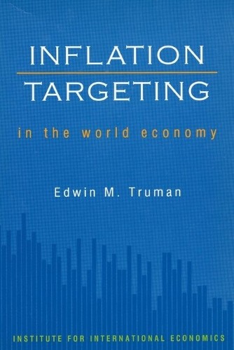 Edwin Truman Inflation Targeting in the World Economy (Paperback) (UK ...
