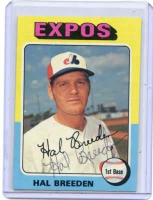 1975 TOPPS BASEBALL #341 HAL BREEDEN AUTOGRAPH, MONTREAL EXPOS 100718 ...