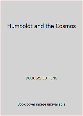 Humboldt and the Cosmos by DOUGLAS BOTTING | eBay