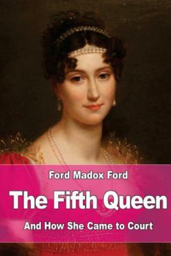 The Fifth Queen: And How She Came To Court 9781545071564| eBay