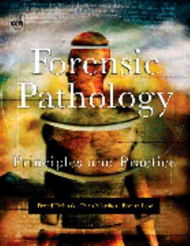 Forensic Pathology : Principles and Practice by David Dolinak, Evan ...