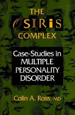The Osiris Complex: Case Studies in Multiple Personality Disorder by ...
