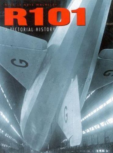R101 : A Pictorial History by Nick Le Neve Walmsley (2001, Hardcover ...