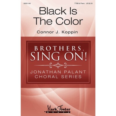 Black Is the Color (Brothers, Sing On!) TTBB by Connor J. Koppin | eBay