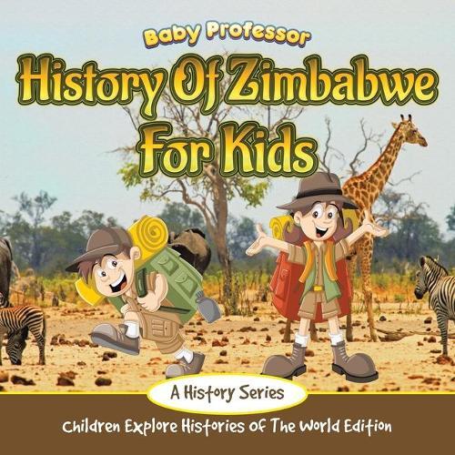 Baby Professor History Of Zimbabwe For Kids (Taschenbuch) 9781683056201 ...