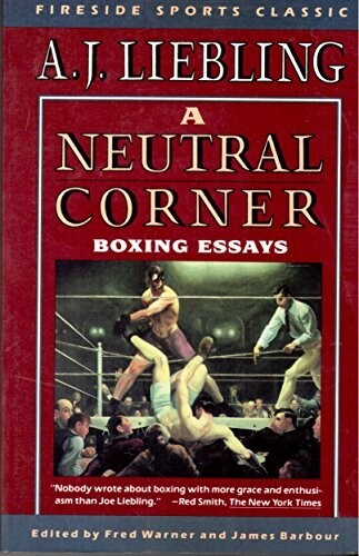 A Neutral Corner - Boxing Essays by A.J. Liebling - Softcover Book ...