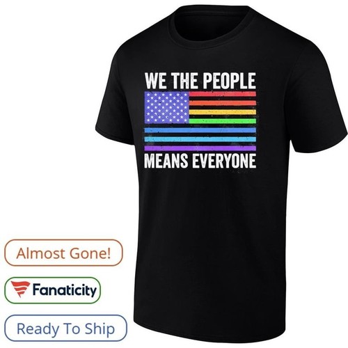 We The People means everyone LGBT Flag shirt | eBay