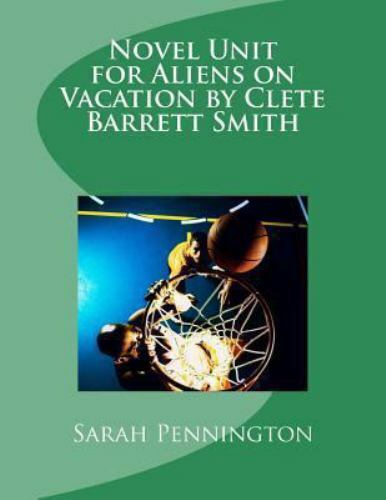 Novel Unit for Aliens on Vacation by Clete Barrett Smith by Sarah ...
