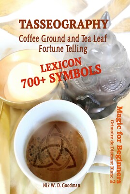 Tasseography Lexicon - Coffee Ground and Tea Leaf Fortune Telling + 700 ...