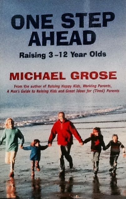 One Step Ahead: Raising 3 to 12 Year Olds by Michael Grose (Paperback ...