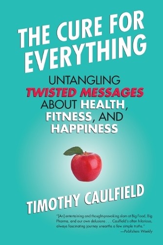 Timothy Caulfield The Cure for Everything (Paperback) 9780807022078| eBay