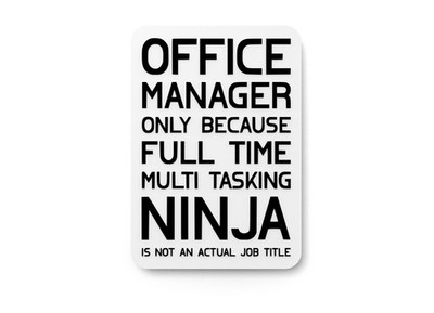 Office Manager Only Because Full Time Multi Tasking | Funny Sign Home ...