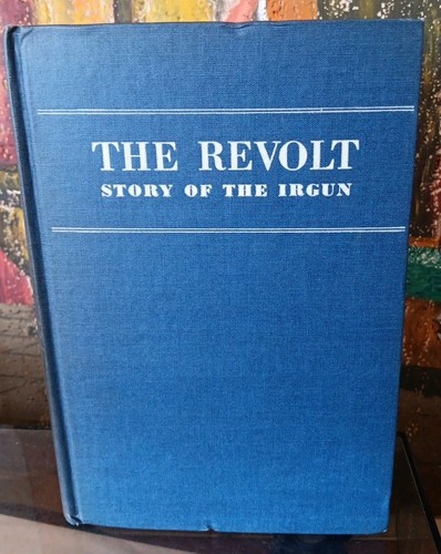 The Revolt: Story of the Irgun Menachem Begin 1951 English Ed. HC ...