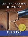 Lettercarving in Wood: A Practical Course by Chris Pye: New ...