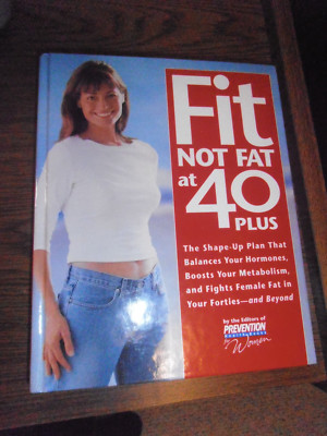 Fit Not Fat at 40-Plus: The Shape-Up Plan That Balances Your Hormones ...