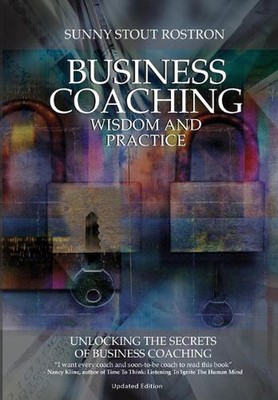 Business coaching: Wisdom and practice by Sunny Stout Rostron Paperback ...