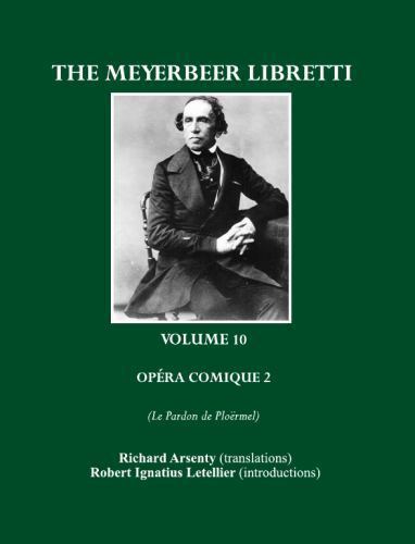 Meyerbeer Libretti : Opéra Comique 2 le Pardon de Ploërmel by Richard ...