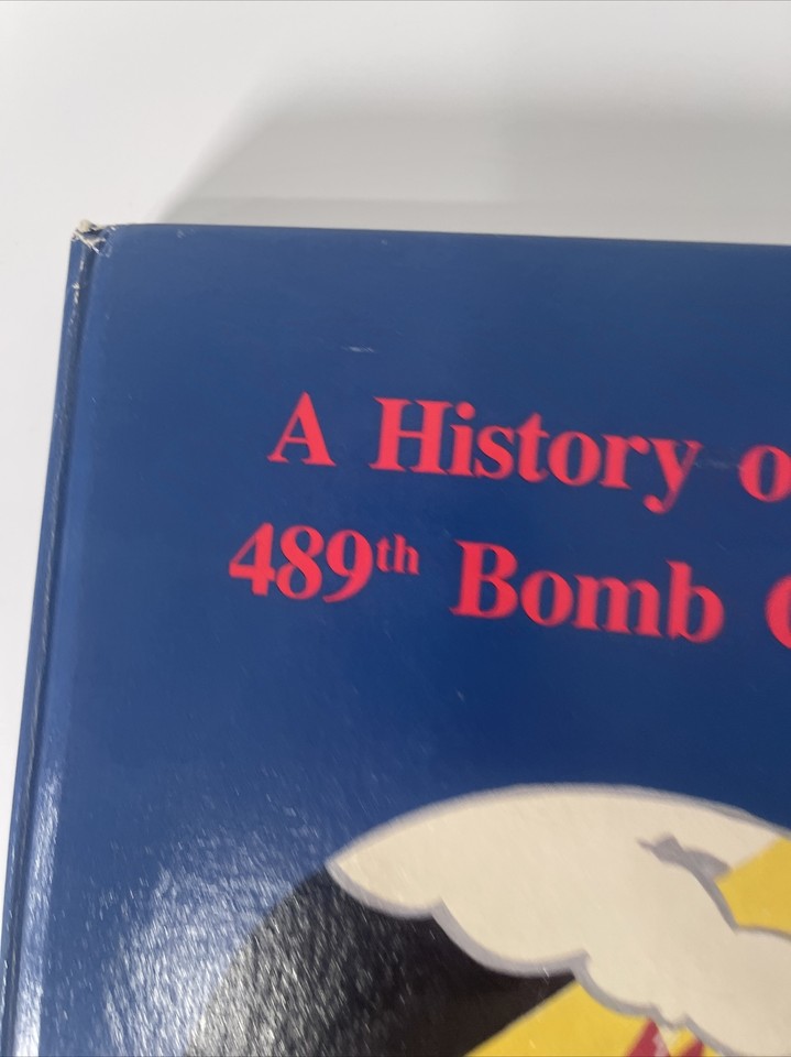 A History of the 489th Bomb Group 1st Edition WWII AAF USAF US Army Air ...