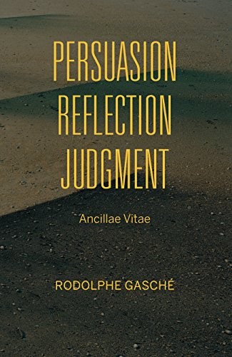 PERSUASION, REFLECTION, JUDGMENT: ANCILLAE VITAE (STUDIES By Rodolphe ...