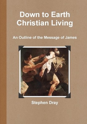 Down to Earth Christian Living by Stephen Dray (English) Paperback Book 9781291302264| eBay