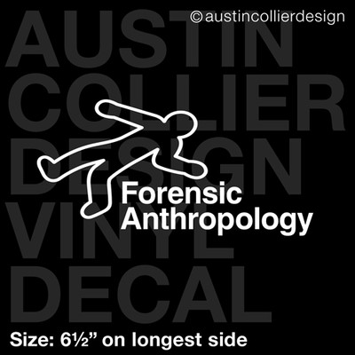 6.5" FORENSIC ANTHROPOLOGY vinyl decal car window laptop sticker ...