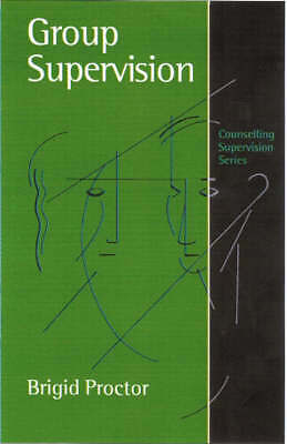 Group Supervision: A Guide to Creative Practice by Brigid Proctor ...